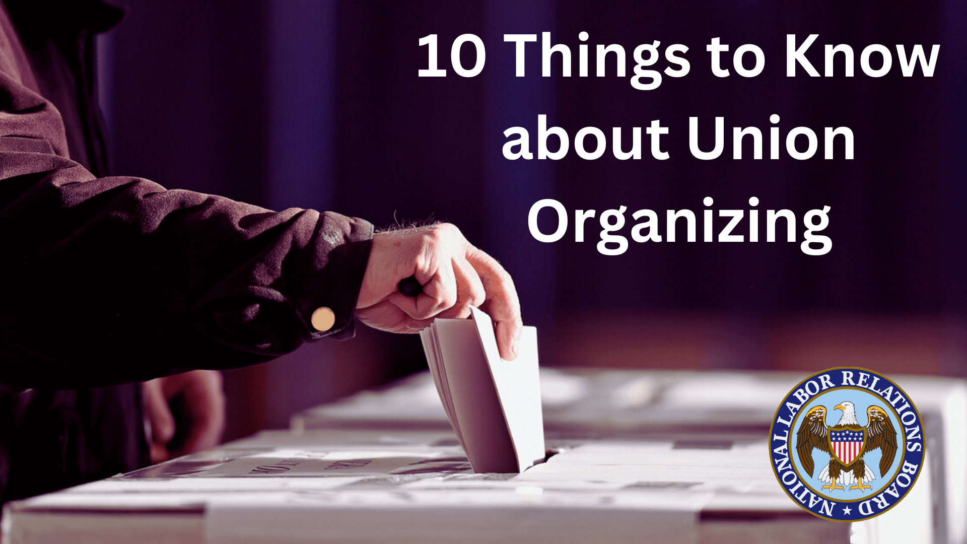 Ten Things Every Company Should Know About Union Organizing - Pechman ...
